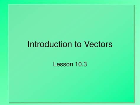 PPT Introduction To Vectors PowerPoint Presentation Free Download ID 756042