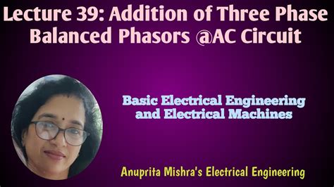 Lecture 39 Addition Of Three Phase Balanced Phasors AC Circuit YouTube