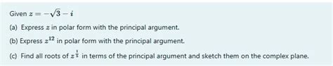 Solved Given Z I A Express Z In Polar Form With The Chegg