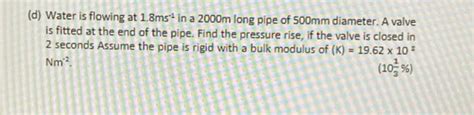 Solved D Water Is Flowing At Ms In A M Long Chegg Com
