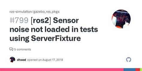 Ros2 Sensor Noise Not Loaded In Tests Using Serverfixture · Issue 799 · Ros Simulationgazebo