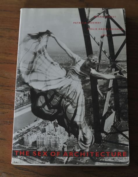 The Sex Of Architecture Diana Agrest Patricia Conway Leslie Kanes