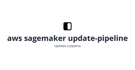 Aws Sagemaker Update Pipeline Fig