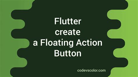 How To Create A Floating Action Button In Flutter Codevscolor