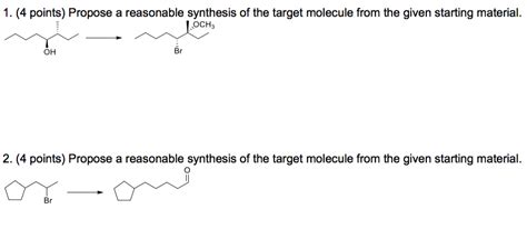 Solved Points Propose A Reasonable Synthesis Of The Chegg Com