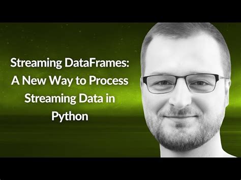 Free Video Streaming Dataframes A New Way To Process Streaming Data Conf42 Python 2024 From