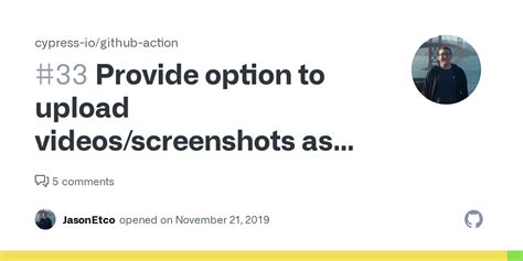Provide Option To Upload Videosscreenshots As Artifacts · Issue 33 · Cypress Iogithub Action