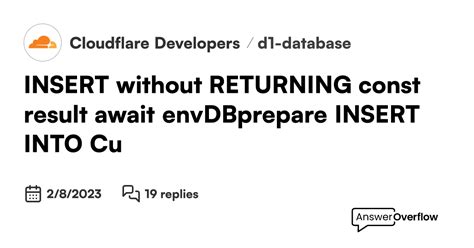insert without returning ``` const result await env db prepare `insert into customers