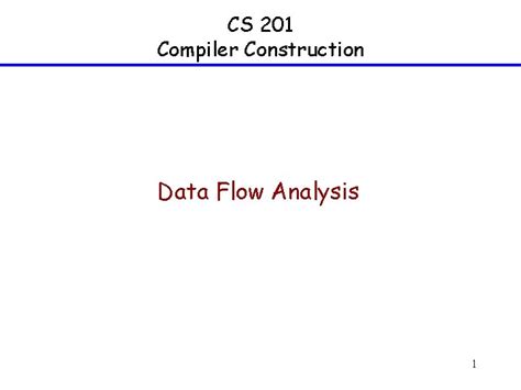 Cs 201 Compiler Construction Data Flow Analysis 1
