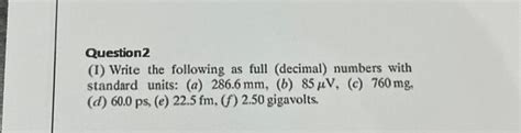 Solved Question2 I Write The Following As Full Decimal