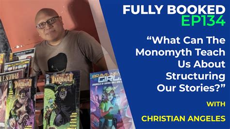 Episode 134 What Can The Monomyth Teach Us About Structuring Our