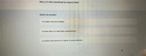 Solved Why Is It Often Beneficial To Unpivot Dataselect An