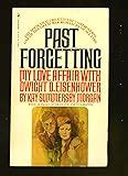 Past Forgetting My Love Affair With Dwight D Eisenhower Kay