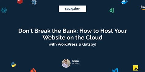 Dont Break The Bank How To Host Your Website On The Cloud With Wordpress And Gatsby Muradov