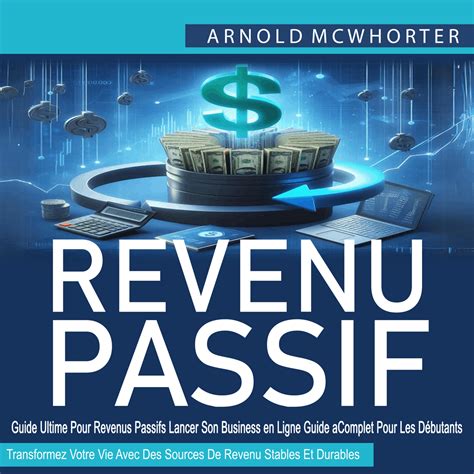 Revenus Passifs Guide Ultime Pour Revenus Passifs Lancer Son Business