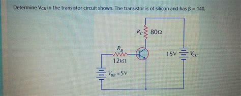 Solved Determine Vcb In The Transistor Circuit Shown The