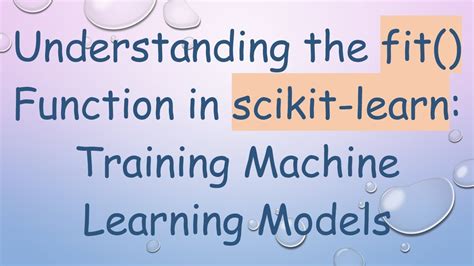 Understanding The Fit Function In Scikit Learn Training Machine Learning Models Youtube