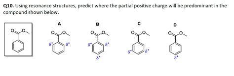 q10 ﻿using resonance structures predict where the