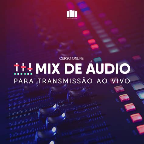 Curso Online Mixagem De Áudio Para Transmissão Ao Vivo Igreja Mul