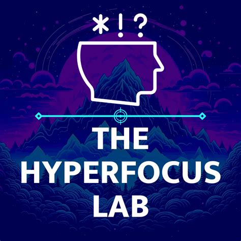 The Hyperfocus Lab