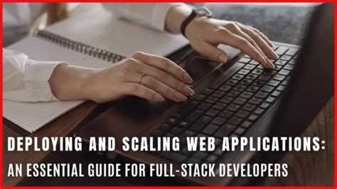 Deploying And Scaling Web Applications An Essential Guide For Full