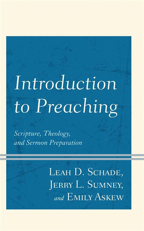 Introduction To Preaching Scripture Theology And Sermon Preparation
