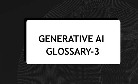 Generative AI Glossary 3 Clarity Insights Skymod
