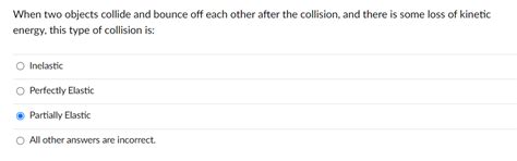 Solved When Two Objects Collide And Bounce Off Each Other