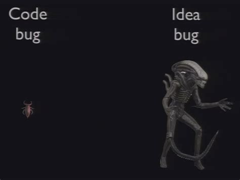 Code Bug Vs Idea Bug