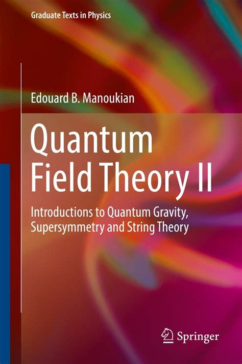 Quantum Field Theory Ii Introductions To Quantum Gravity Supersymmetry