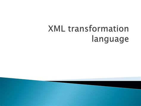 Xml Transformation Language Ppt Free Download