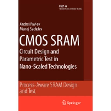 Pre Owned Cmos Sram Circuit Design And Parametric Test In Nano Scaled Technologies Process