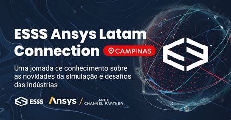 esss ansys latam connection campinas esss