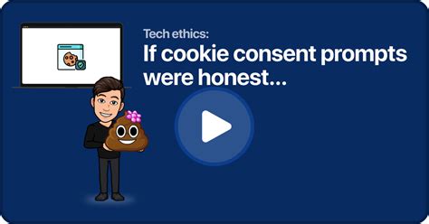Tech Ethics If Cookie Consent Prompts Were Honest