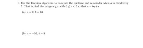 Solved 1 Use The Division Algorithm To Compute The Quotient Chegg