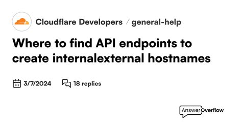 Where To Find Api Endpoints To Create Internalexternal Hostnames Cloudflare Developers