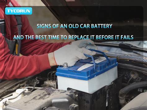 Signs Of An Old Car Battery And The Best Time To Replace It Before It Fails Tycorun Energy