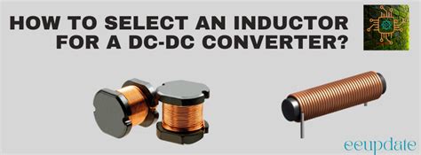How To Select An Inductor For A DC DC Converter Electronics Electrical EE EC EX