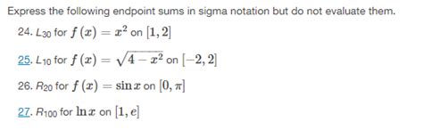 Solved Express The Following Endpoint Sums In Sigma Notation