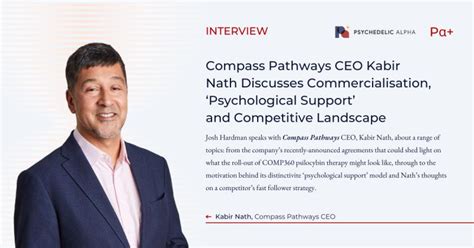 Psychedelic Alpha On Linkedin Interview Compass Pathways Ceo Kabir