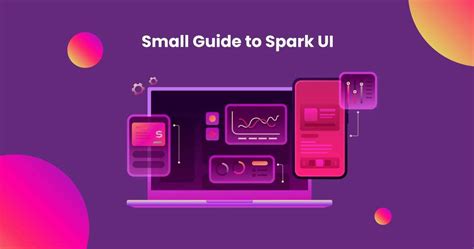 Small Guide To Spark Ui Business Hub News