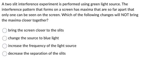 Solved A Two Slit Interference Experiment Is Performed Using