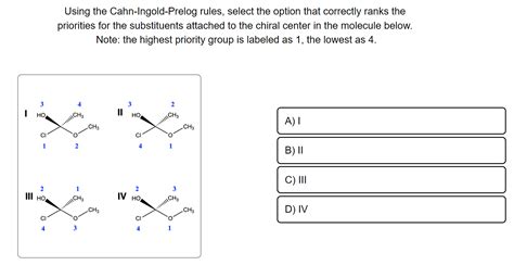 solved using the cahn ingold prelog rules select the option