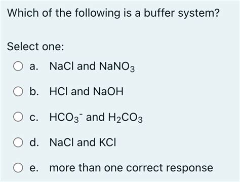 Solved Which Of The Following Is A Buffer System Select Chegg