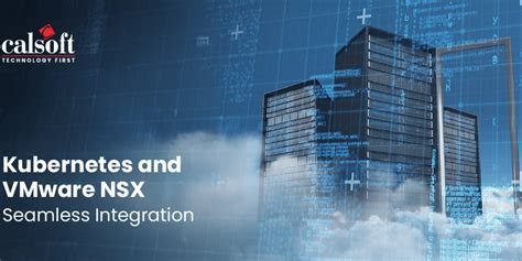 kubernetes and vmware nsx seamless integration dev community