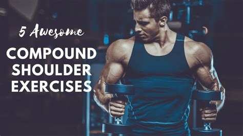 Compound Shoulder Exercises 5 Movements For Strong Sculpted Shoulders