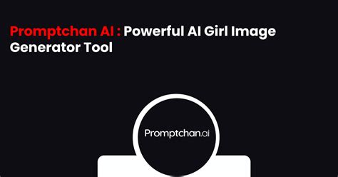 Promptchan AI Powerful AI Girl Image Generator Tool AI Markeeting Tools