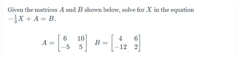 Solved Given The Matrices A And B Shown Below Solve For X Chegg Com
