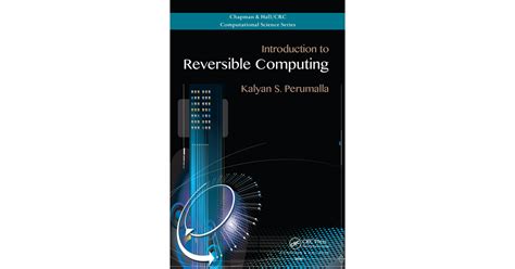 Introduction To Reversible Computing Book