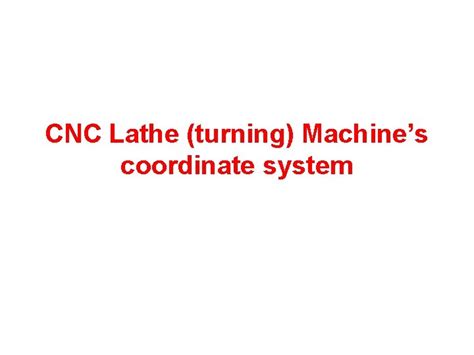 CNC Turning Module 1 Introduction To CNC Turning CNC Turning Module 1 Introduction To CNC Turning
